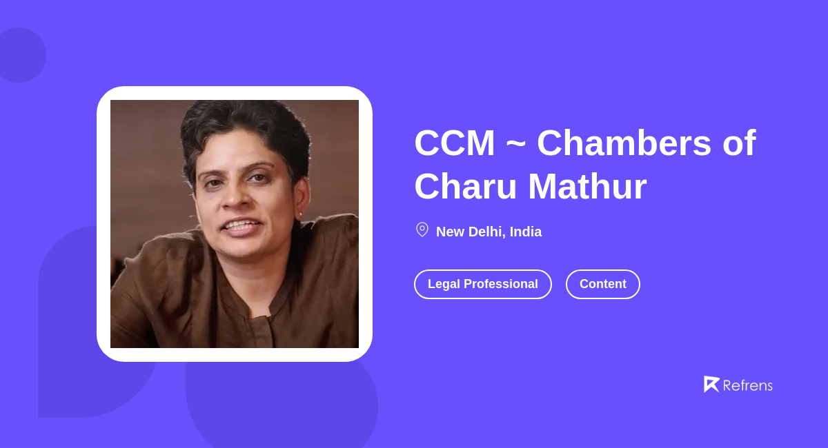 CCM ~ Chambers of Charu Mathur | Content, New Delhi -Refrens