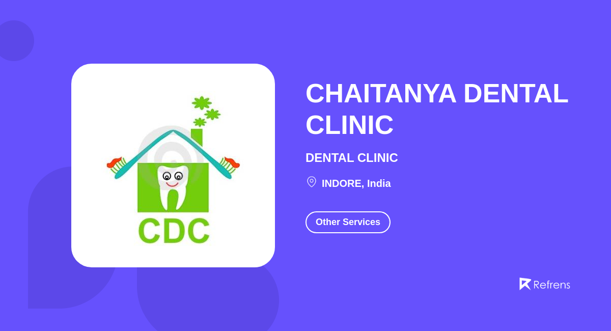 CHAITANYA DENTAL CLINIC | Other Services, INDORE -Refrens