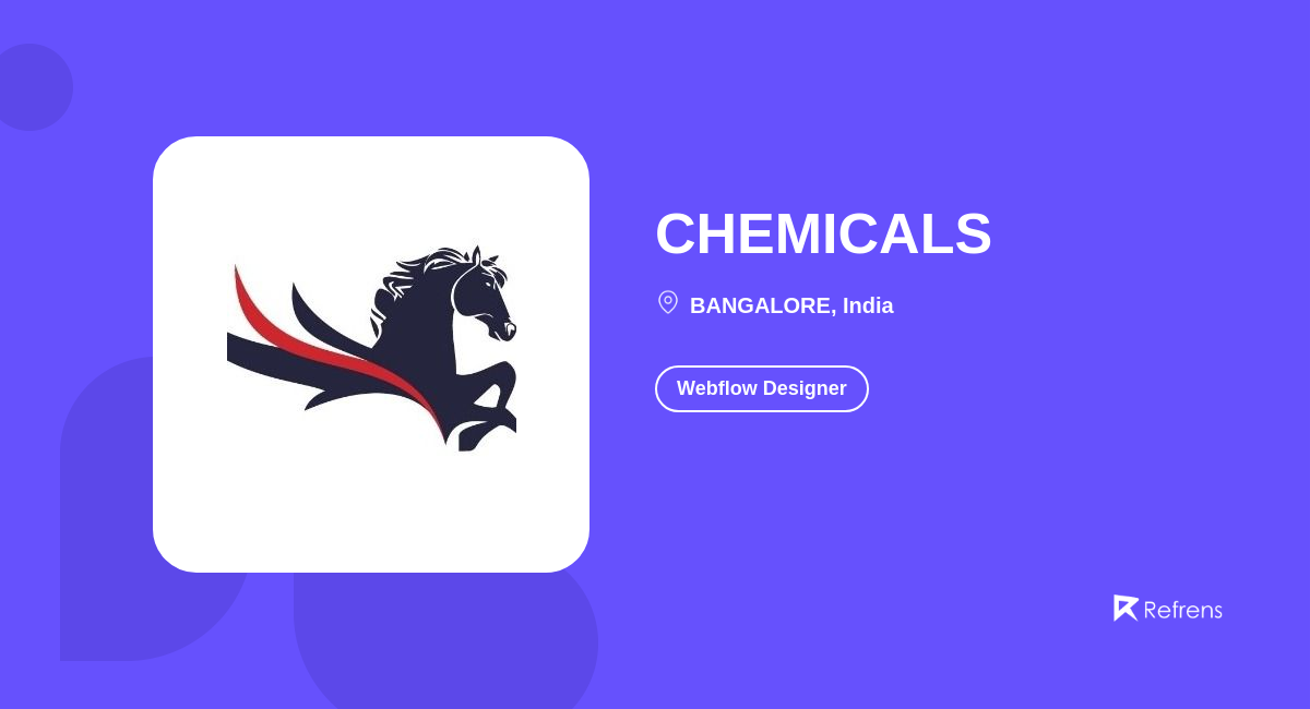 CHEMICALS | Webflow Designer, BANGALORE -Refrens
