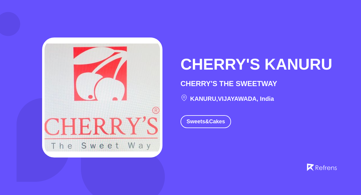 CHERRY'S KANURU, KANURU,VIJAYAWADA -Refrens