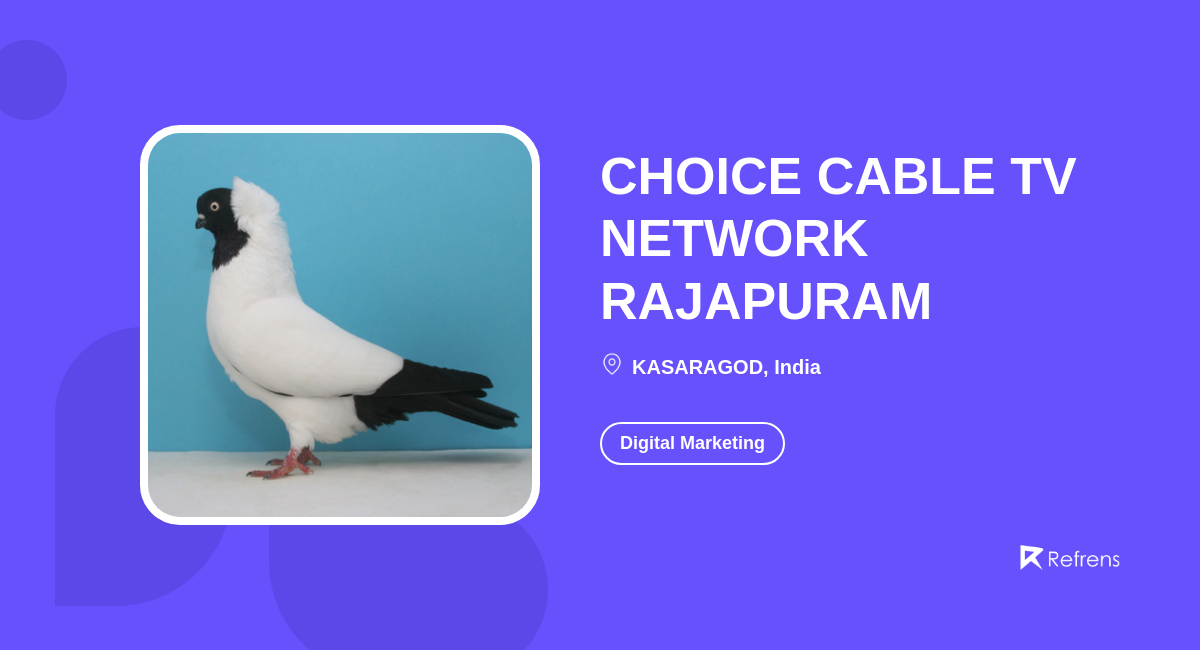 CHOICE CABLE TV NETWORK RAJAPURAM | Digital Marketing, KASARAGOD -Refrens