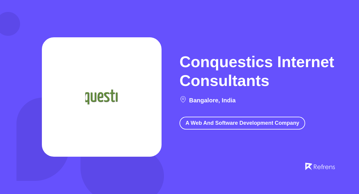 Conquestics Internet Consultants | A Web And Software Development Company, Bangalore -Refrens