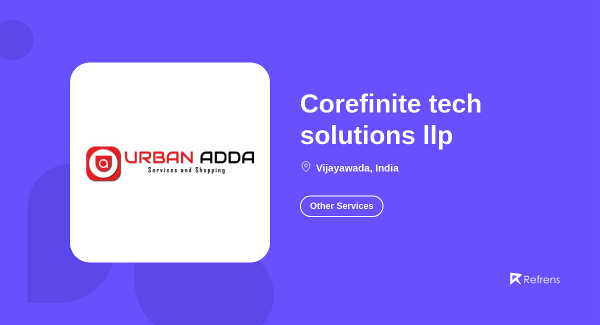 Corefinite tech solutions llp | Other Services, Vijayawada -Refrens