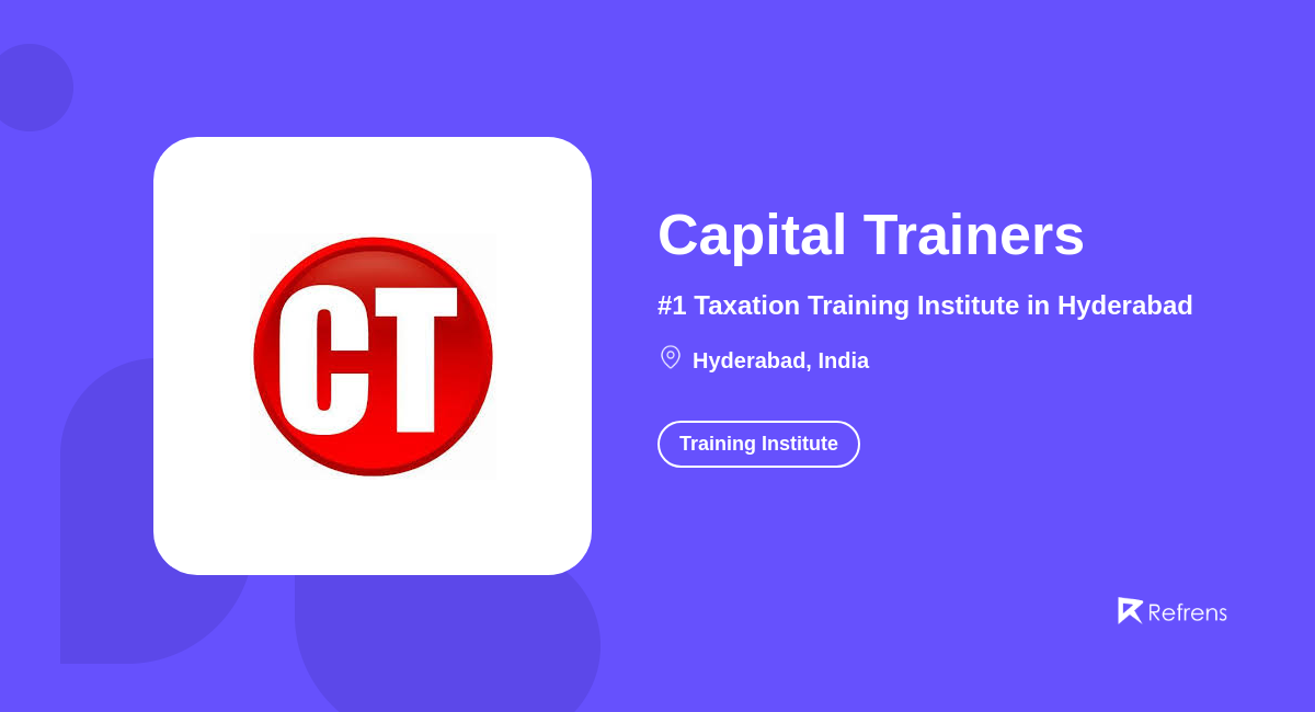 Capital Trainers | Training Institute, Hyderabad -Refrens