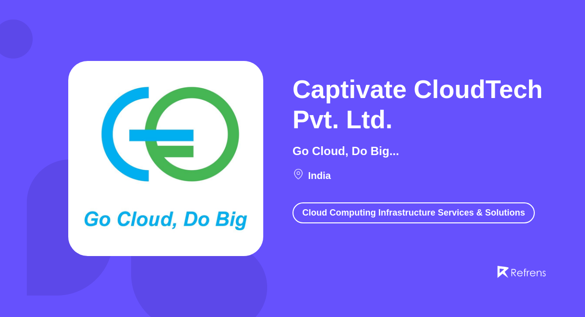 Captivate CloudTech Pvt. Ltd. -Refrens