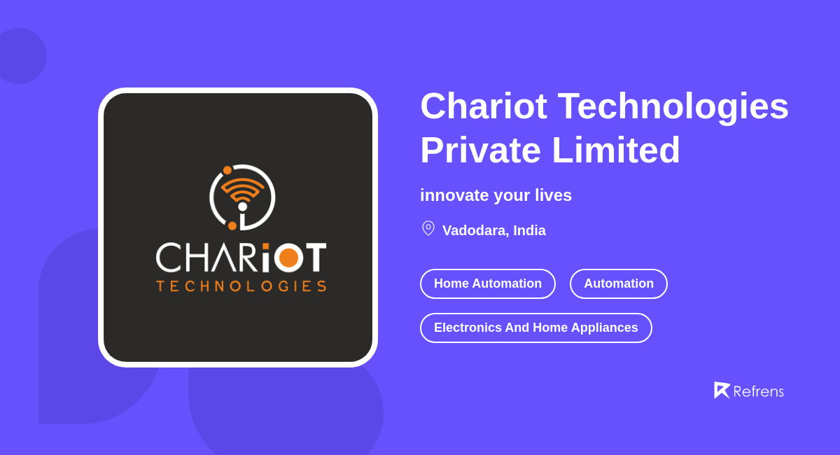 Chariot Technologies Private Limited, Vadodara -Refrens
