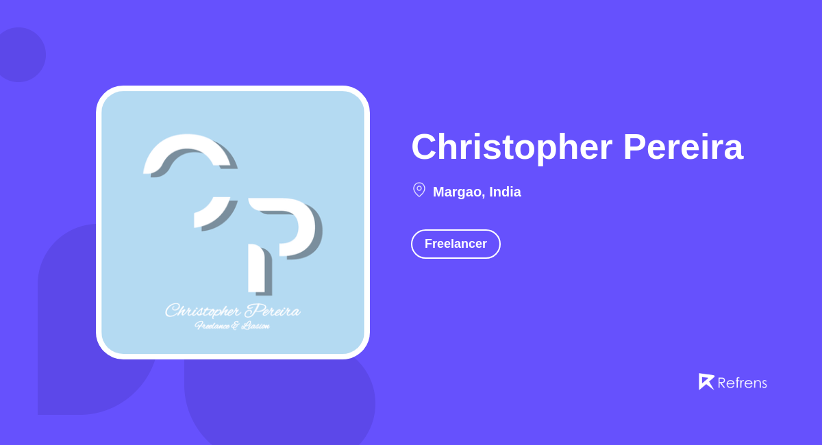 Christopher Pereira | Freelancer, Margao -Refrens