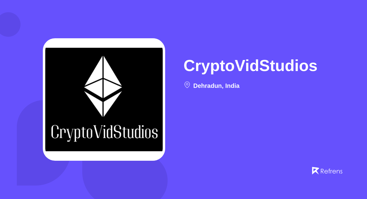 CryptoVidStudios, Dehradun -Refrens