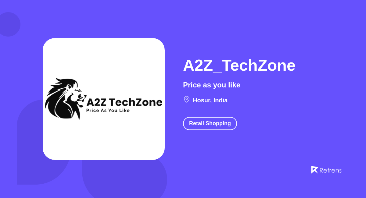 A2Z_TechZone | Retail Shopping, Hosur -Refrens