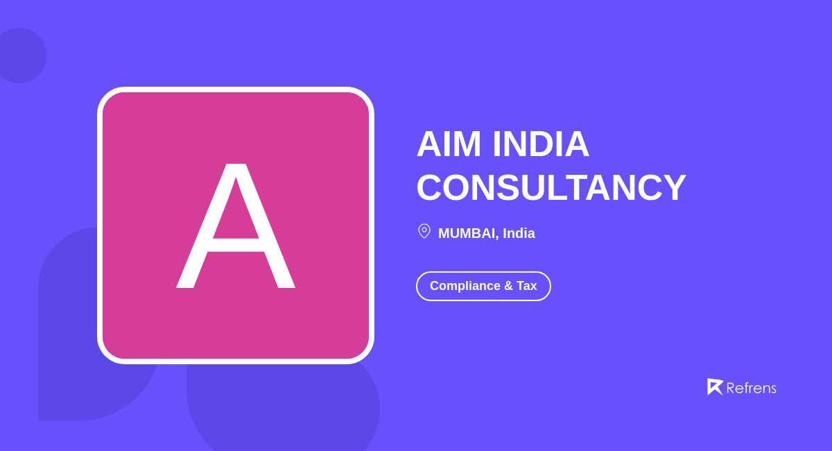 AIM INDIA CONSULTANCY | Compliance & Tax, MUMBAI -Refrens