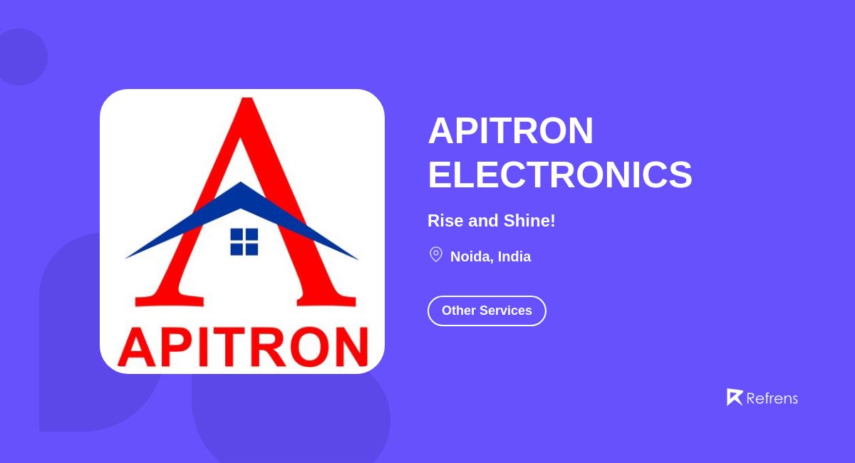 APITRON ELECTRONICS | Other Services, Noida -Refrens