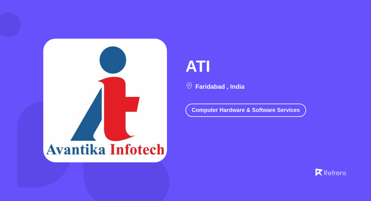ATI | Computer Hardware & Software Services, Faridabad -Refrens