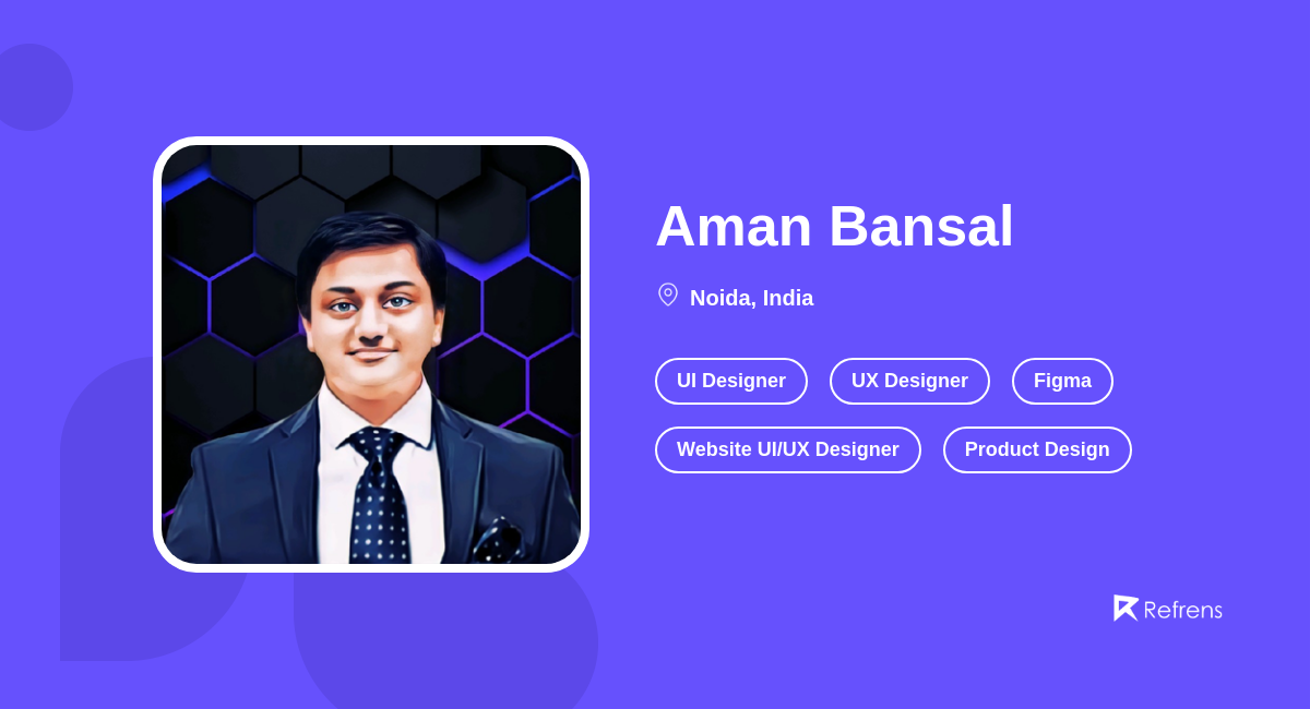 Aman Bansal Ui Designer Noida Refrens