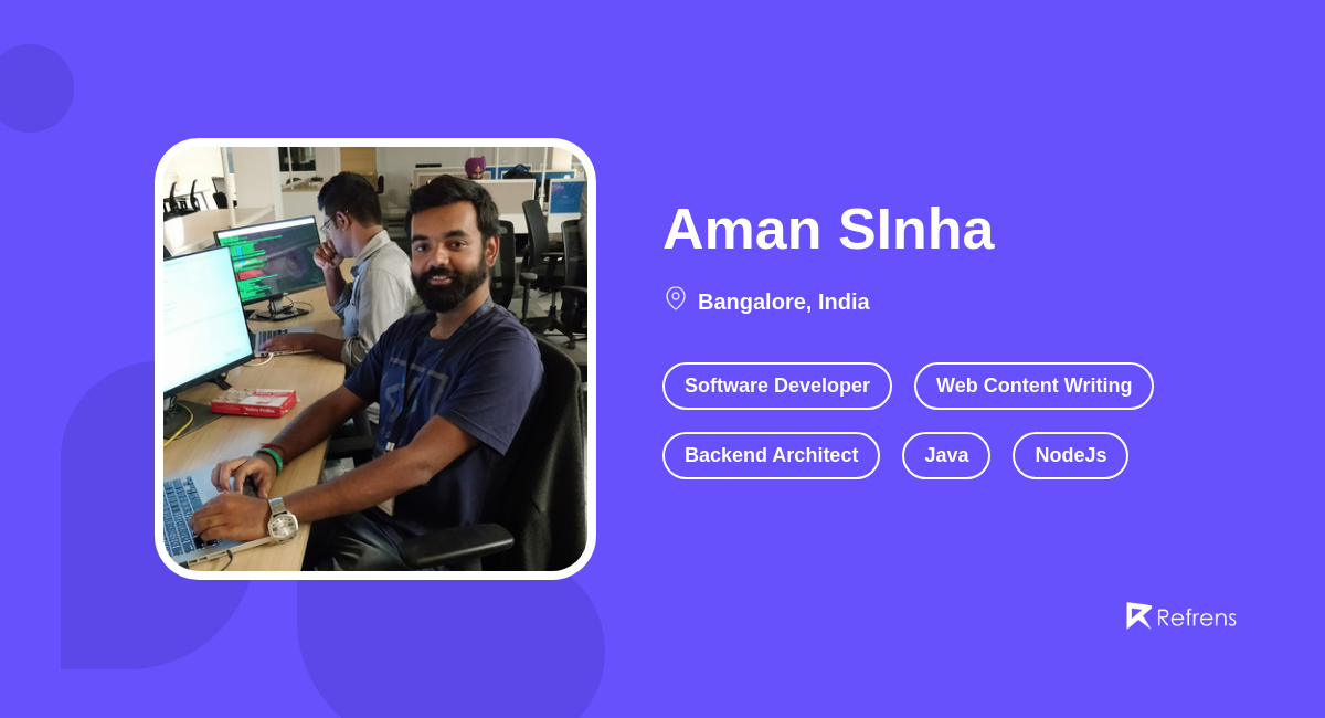 Aman SInha | Software Developer, Bangalore -Refrens