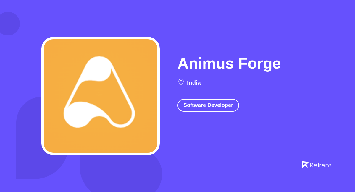 Animus Forge | Software Developer -Refrens