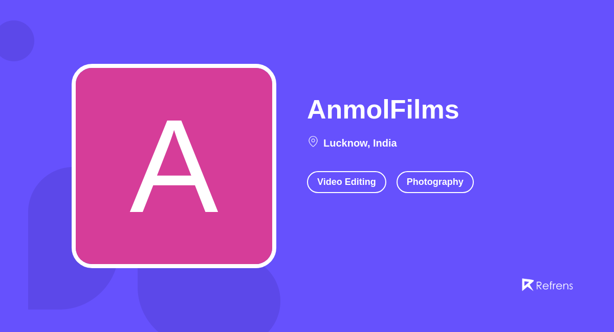 AnmolFilms | Video Editing, Lucknow -Refrens