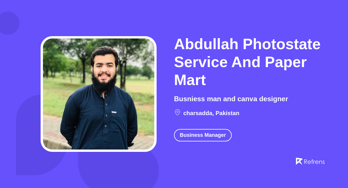 Abdullah Photostate Service And Paper Mart | Business Manager, charsadda -Refrens