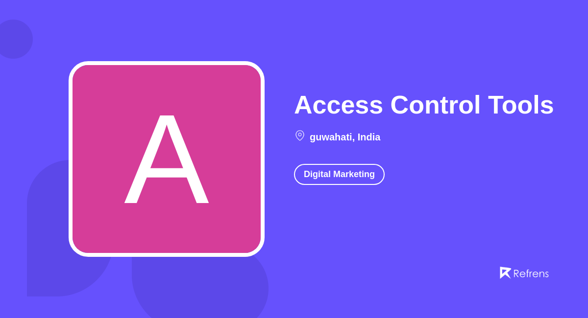 Access Control Tools | Digital Marketing, guwahati -Refrens