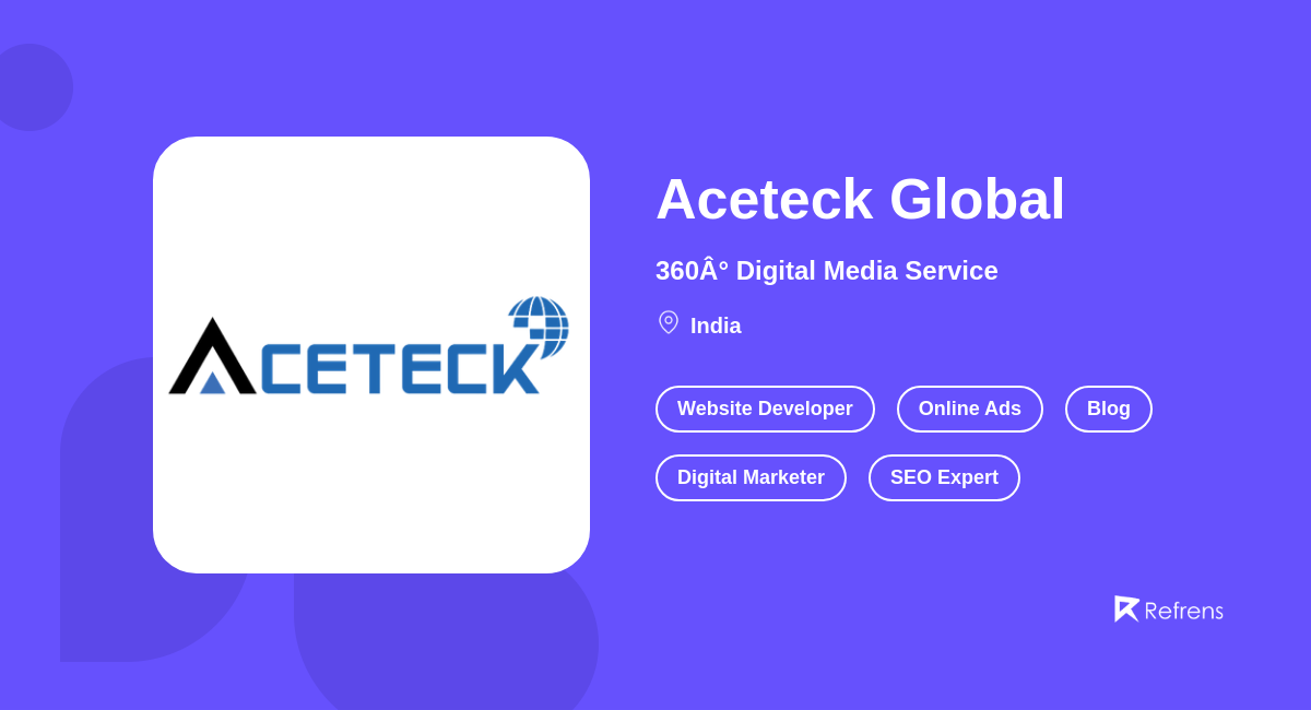 Aceteck Global | Website Developer -Refrens