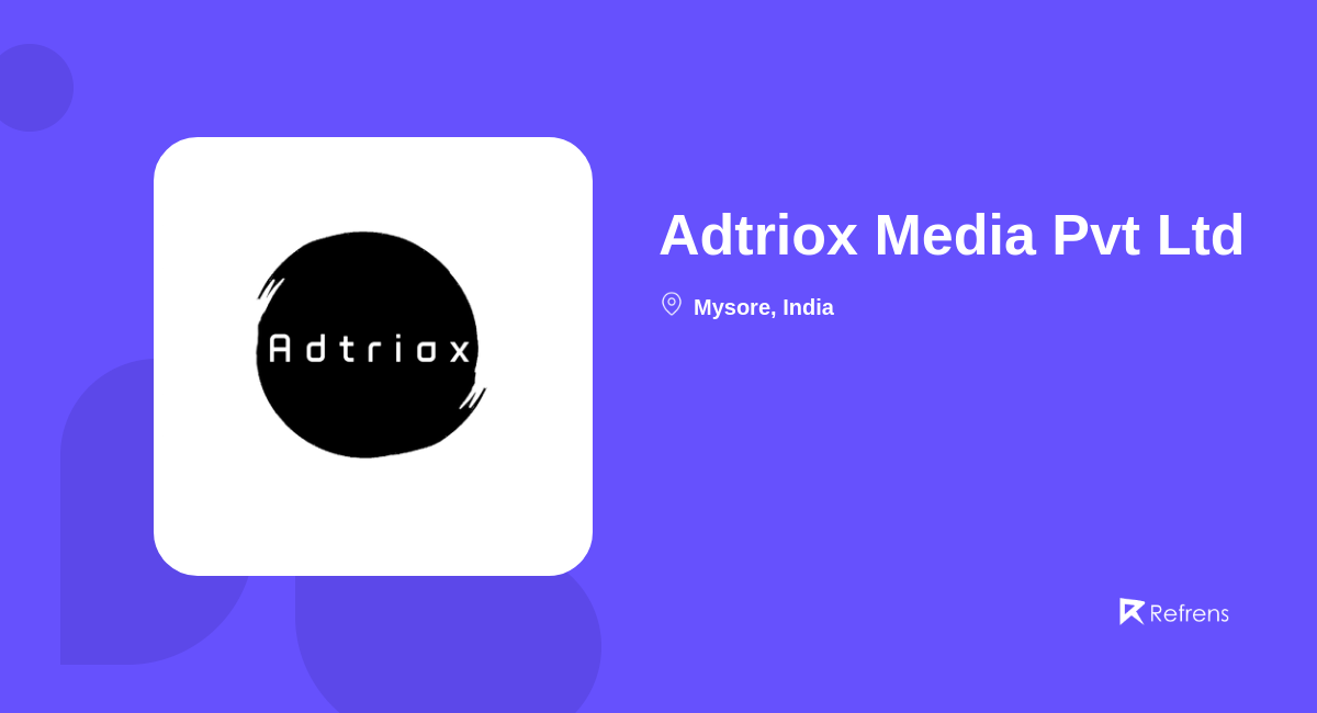 Adtriox Media Pvt Ltd, Mysore -Refrens