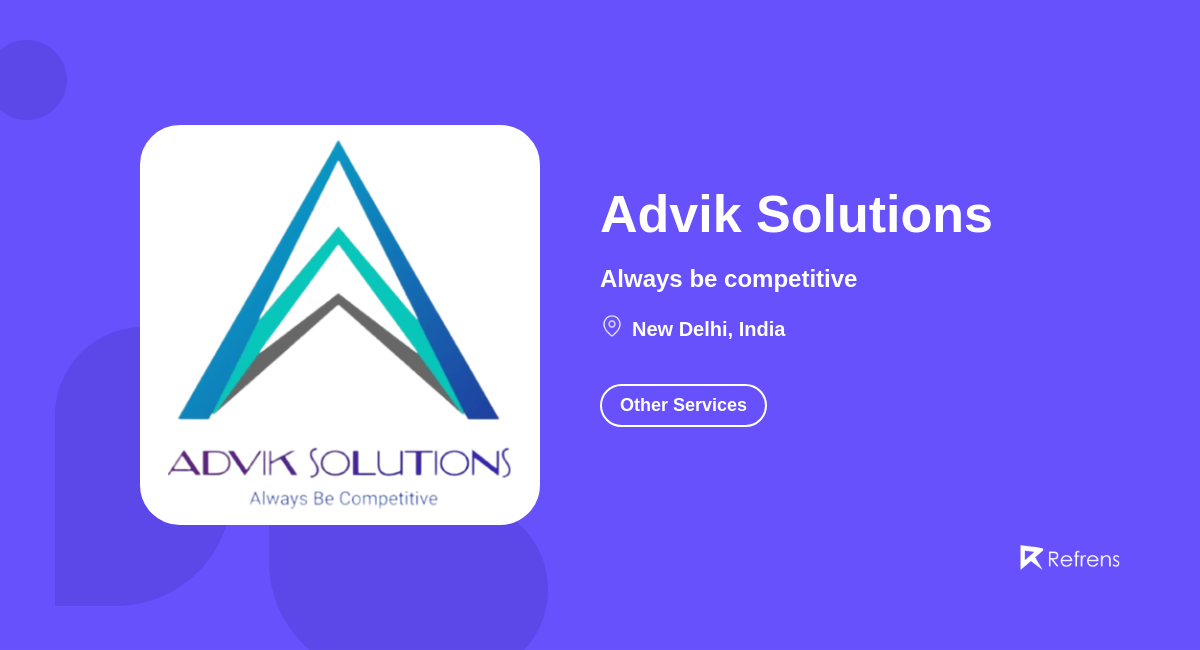 Advik Solutions | Other Services, New Delhi -Refrens