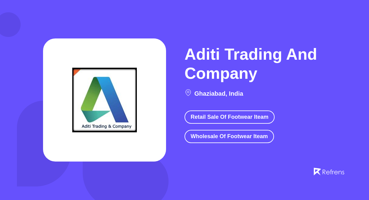 Aditi Trading And Company | Retail Sale Of Footwear Iteam, Ghaziabad ...