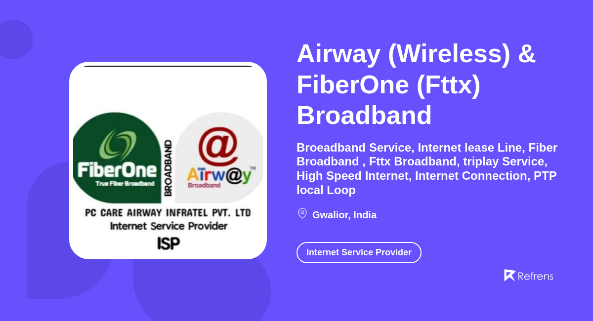 Airway (Wireless) & FiberOne (Fttx) Broadband, Gwalior -Refrens