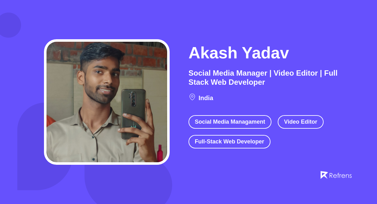 Akash Yadav | Video Editor -Refrens