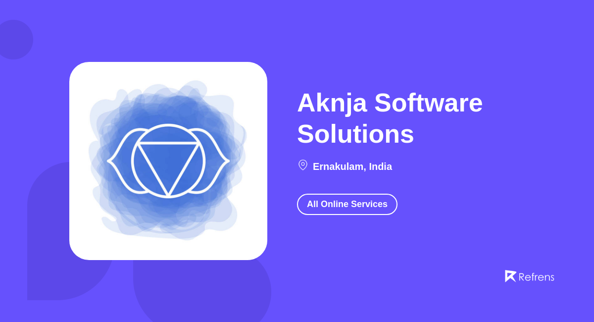 Aknja Software Solutions | All Online Services, Ernakulam -Refrens