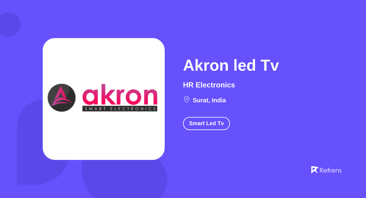 Akron led Tv | Smart Led Tv, Surat -Refrens