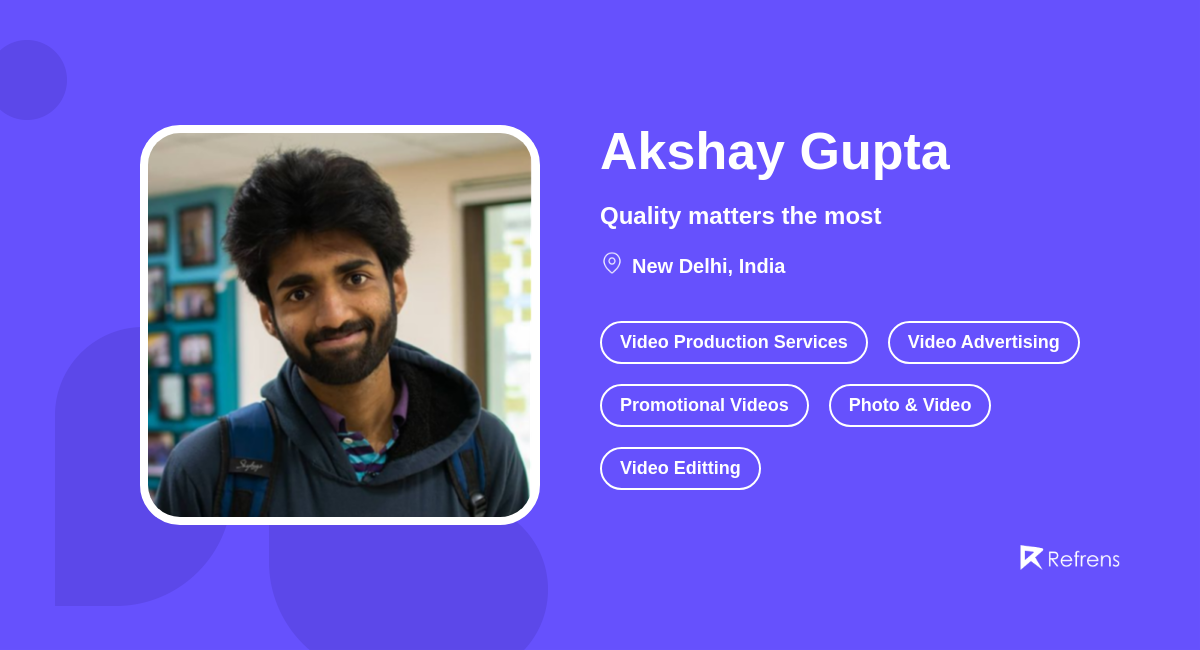 Akshay Gupta | Video Advertising, New Delhi -Refrens