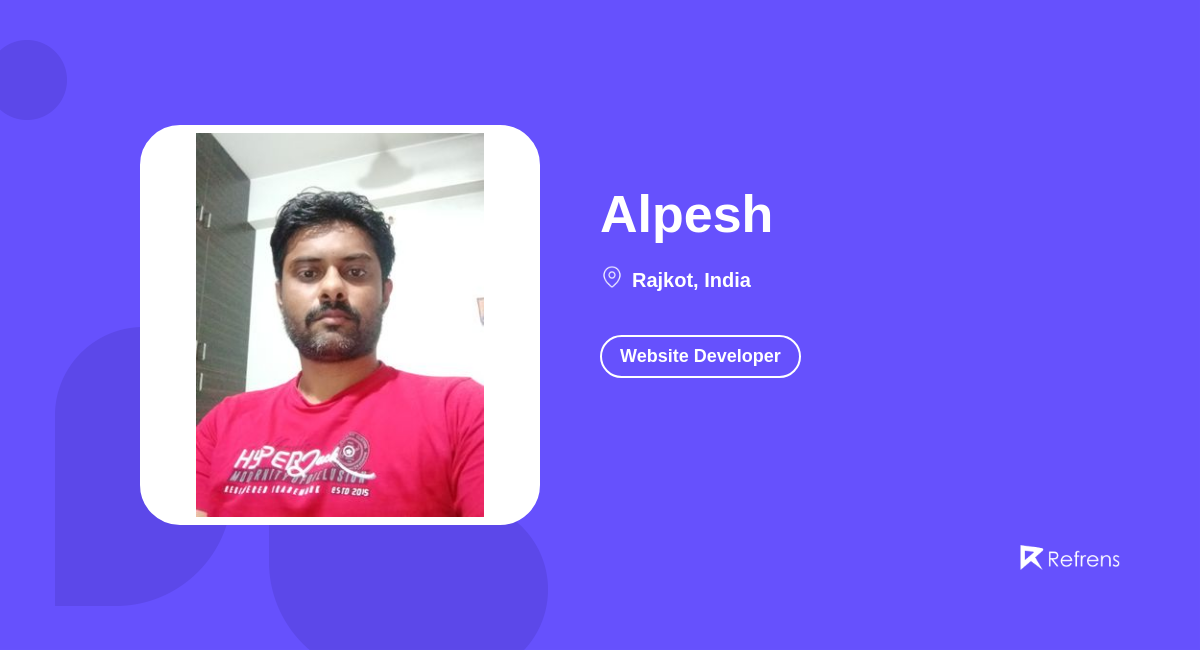 Alpesh | Website Developer, Rajkot -Refrens