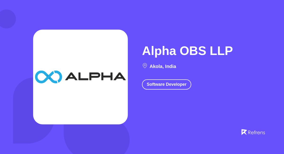 Alpha OBS LLP | Software Developer, Akola -Refrens