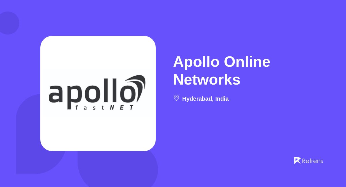 Apollo Online Networks, Hyderabad -Refrens