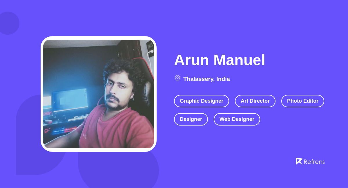 Arun Manuel | Graphic Designer, Thalassery -Refrens
