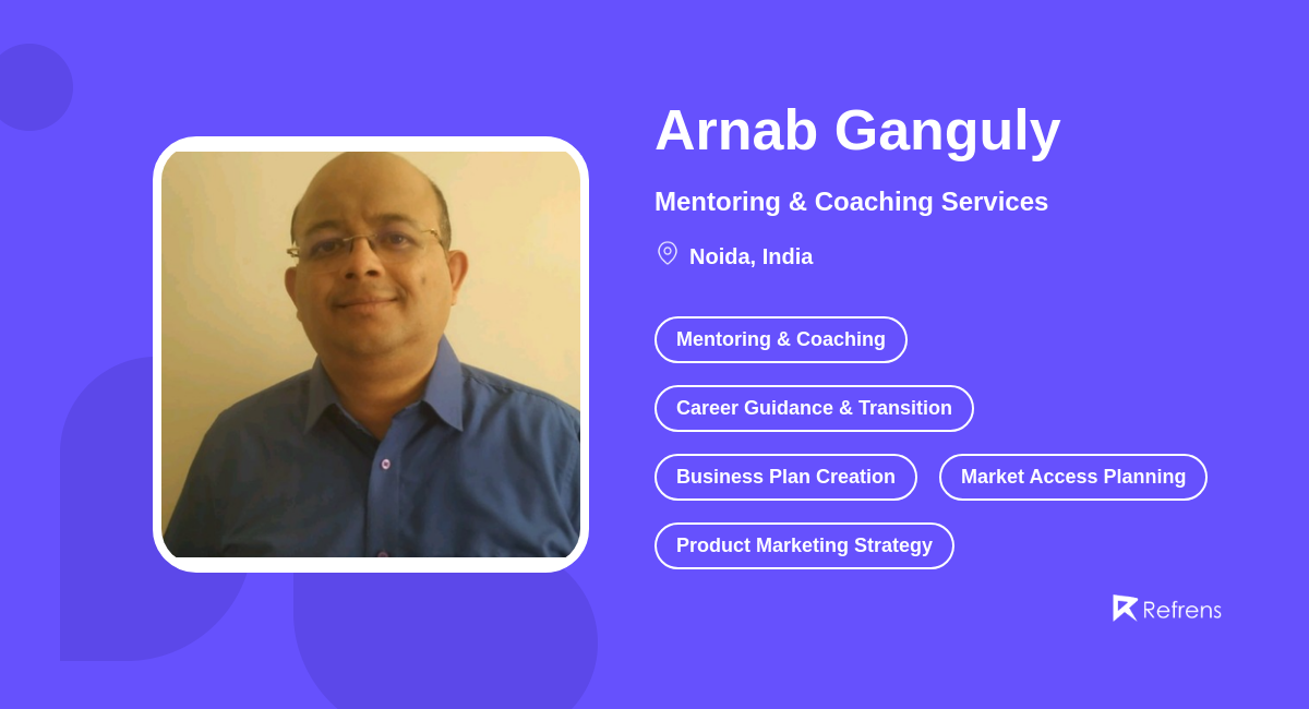 Arnab Ganguly | Mentoring & Coaching, Noida -Refrens Arnab Ganguly | Mentoring & Coaching, Noida -Refrens