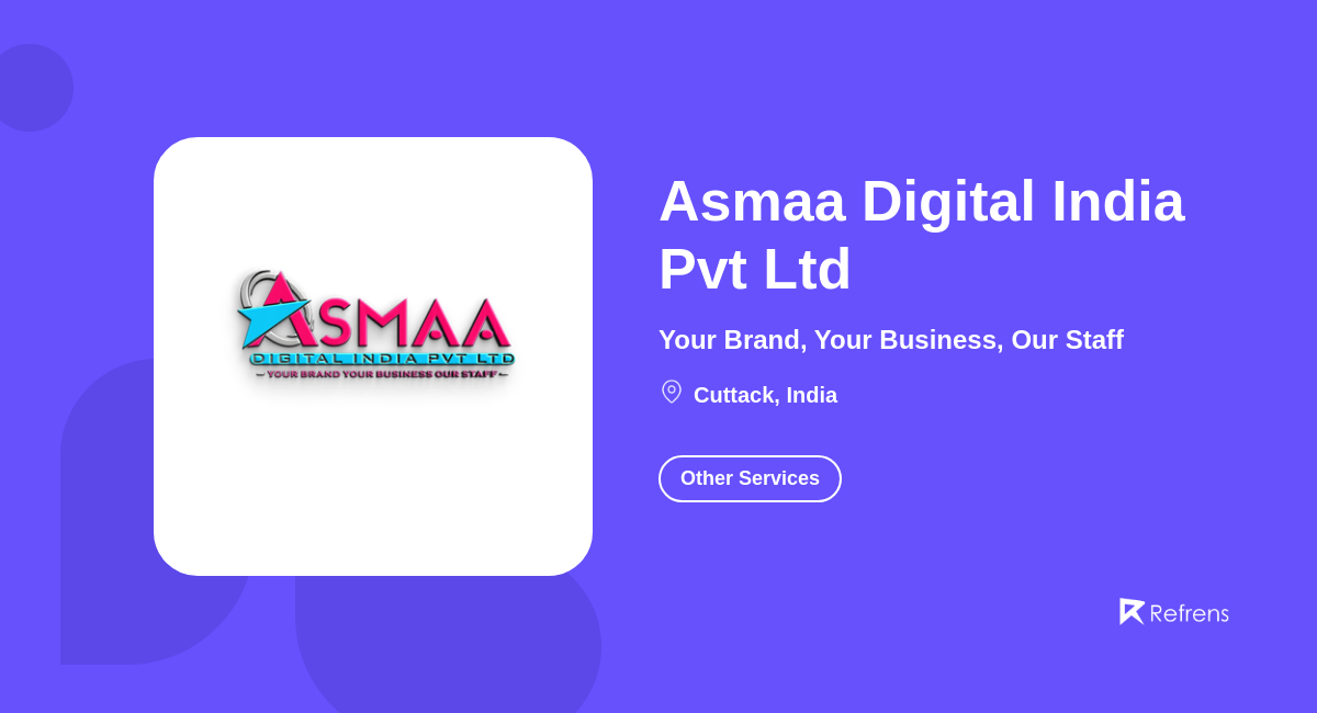 Asmaa Digital India Pvt Ltd, Cuttack -Refrens