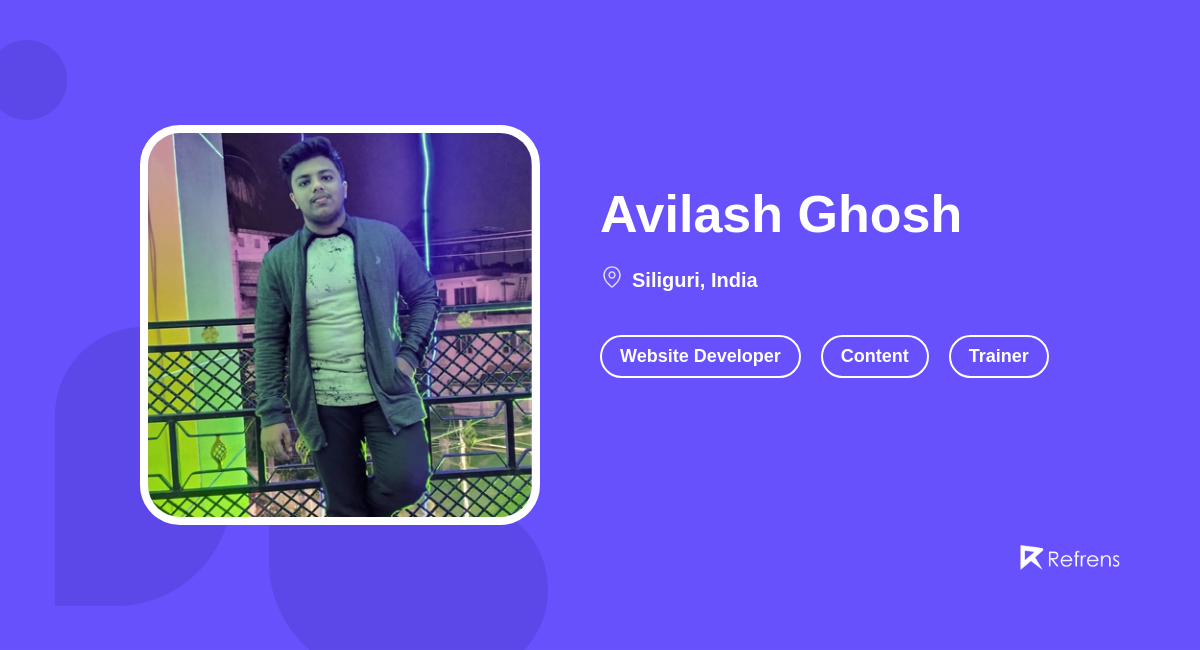 Avilash Ghosh | Website Developer, Siliguri -Refrens