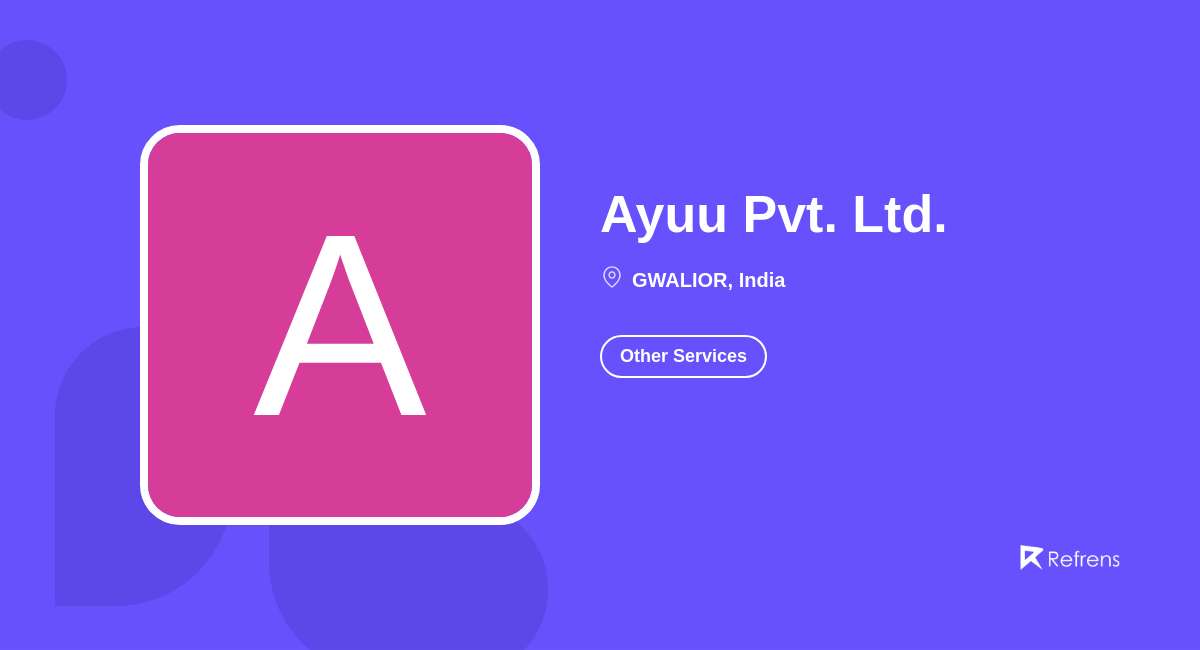 Ayuu Pvt. Ltd. | Other Services, GWALIOR -Refrens