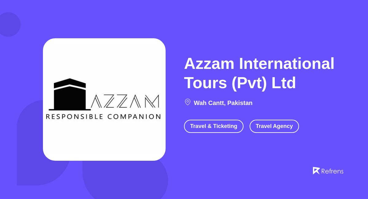 Azzam International Tours (Pvt) Ltd | Travel Agency, Wah Cantt -Refrens