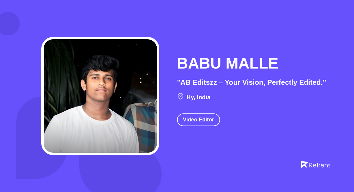 BABU MALLE | Video Editor, Hy -Refrens