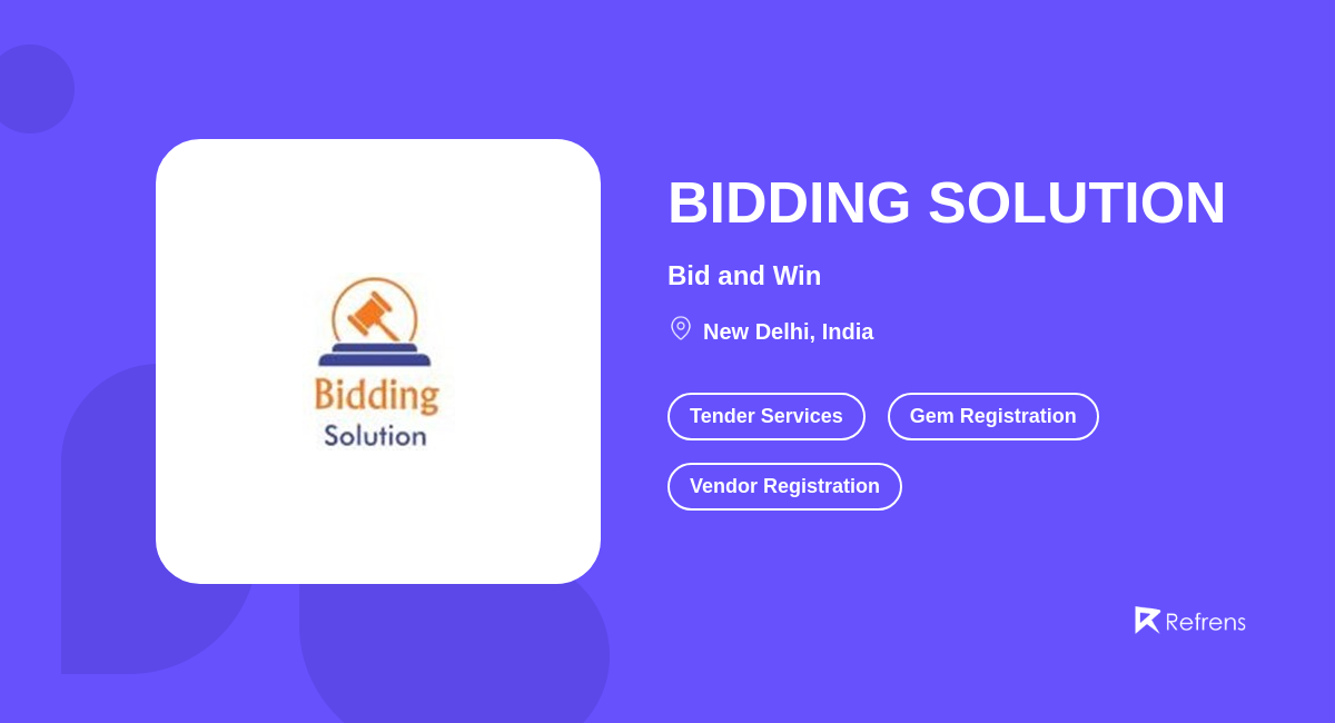 BIDDING SOLUTION | Vendor Registration, New Delhi -Refrens