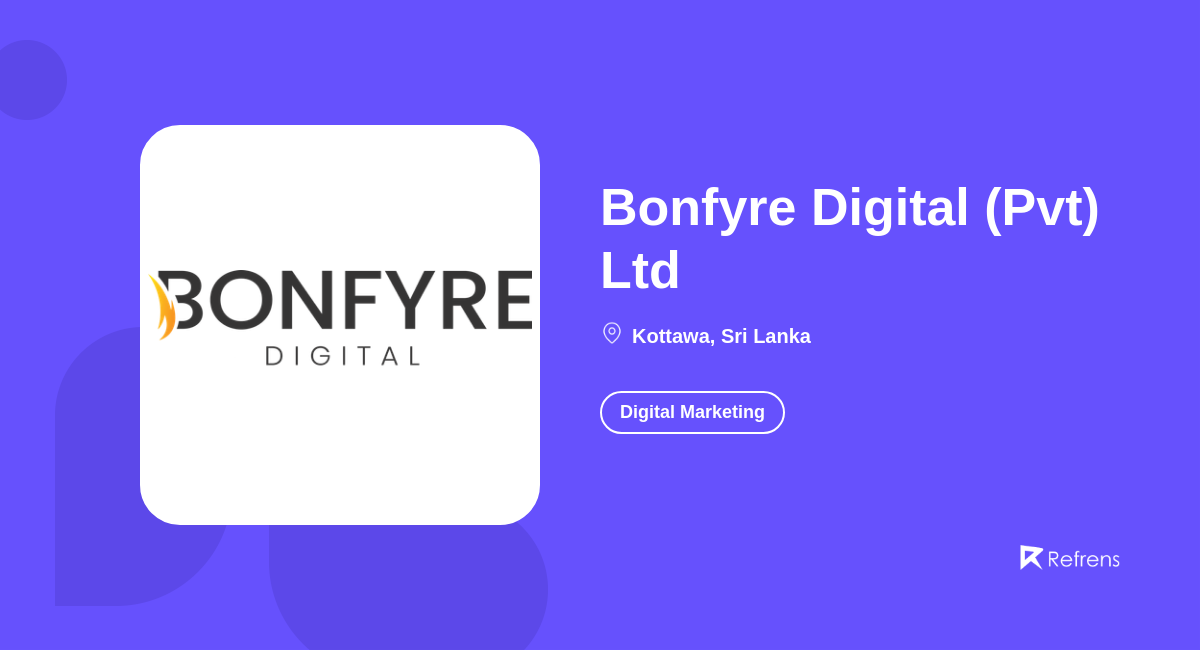 Bonfyre Digital (Pvt) Ltd | Digital Marketing, Kottawa -Refrens