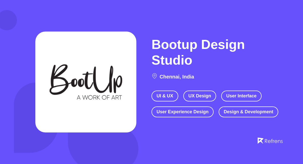 Bootup Design Studio | UI & UX, Chennai -Refrens