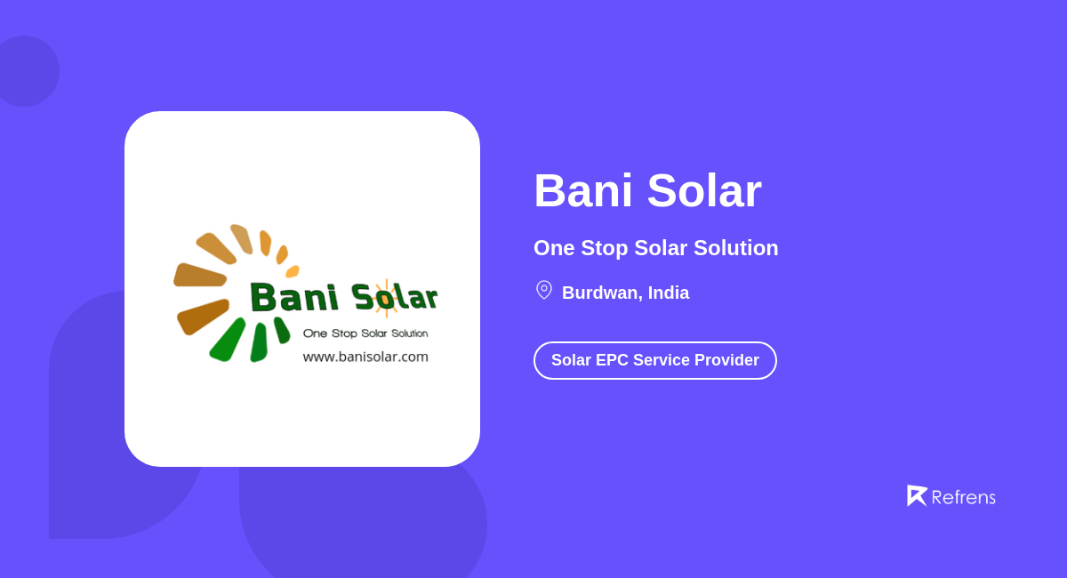 Bani Solar | Solar EPC Service Provider, Burdwan -Refrens