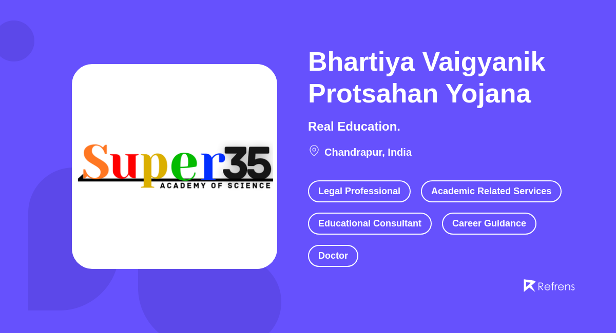 Bhartiya Vaigyanik Protsahan Yojana, Chandrapur, India - Refrens Profile