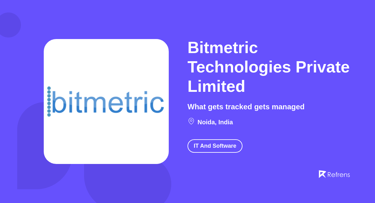 Bitmetric Technologies Private Limited | IT And Software, Noida -Refrens