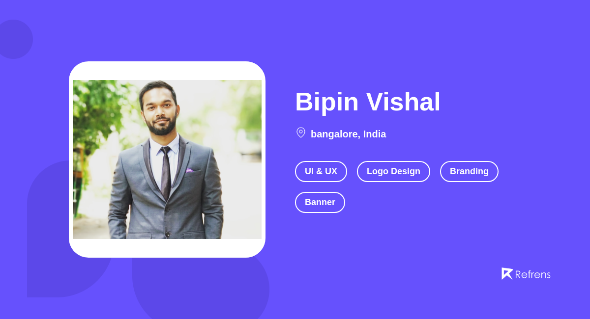 Bipin Vishal | Branding, bangalore -Refrens