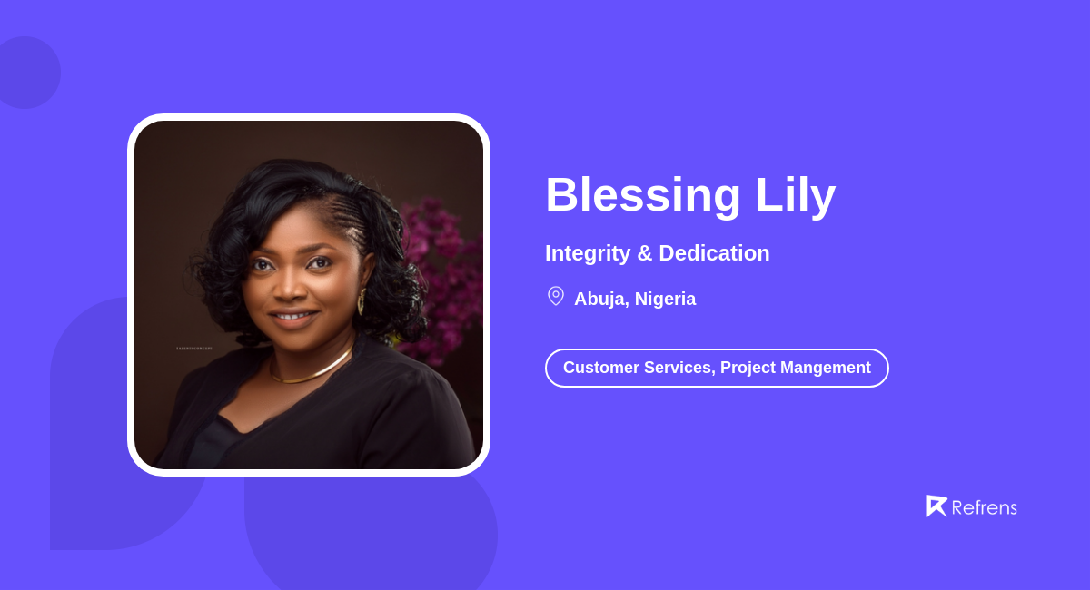 Blessing Lily | Customer Services, Project Mangement, Abuja -Refrens