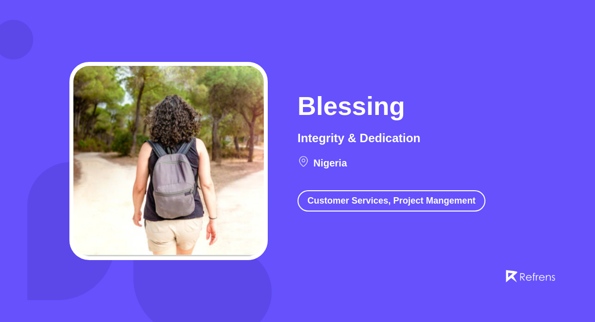 Blessing | Customer Services, Project Mangement -Refrens